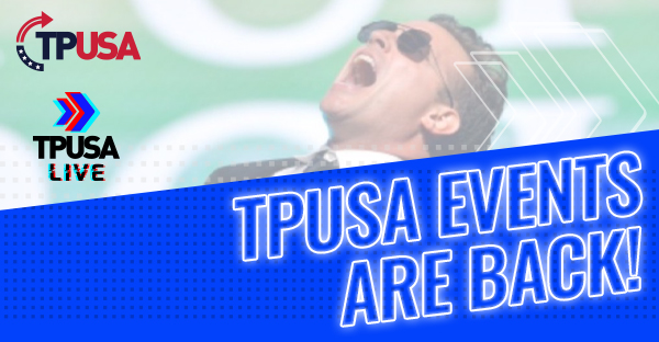 TPUSA EVENTS ARE BACK! :TPUSA