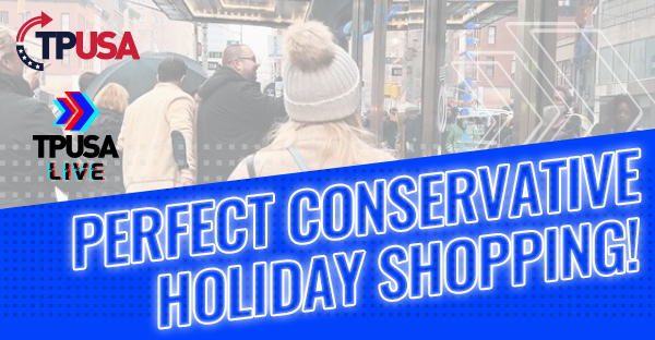 Perfect Conservative Holiday Shopping! :TPUSA